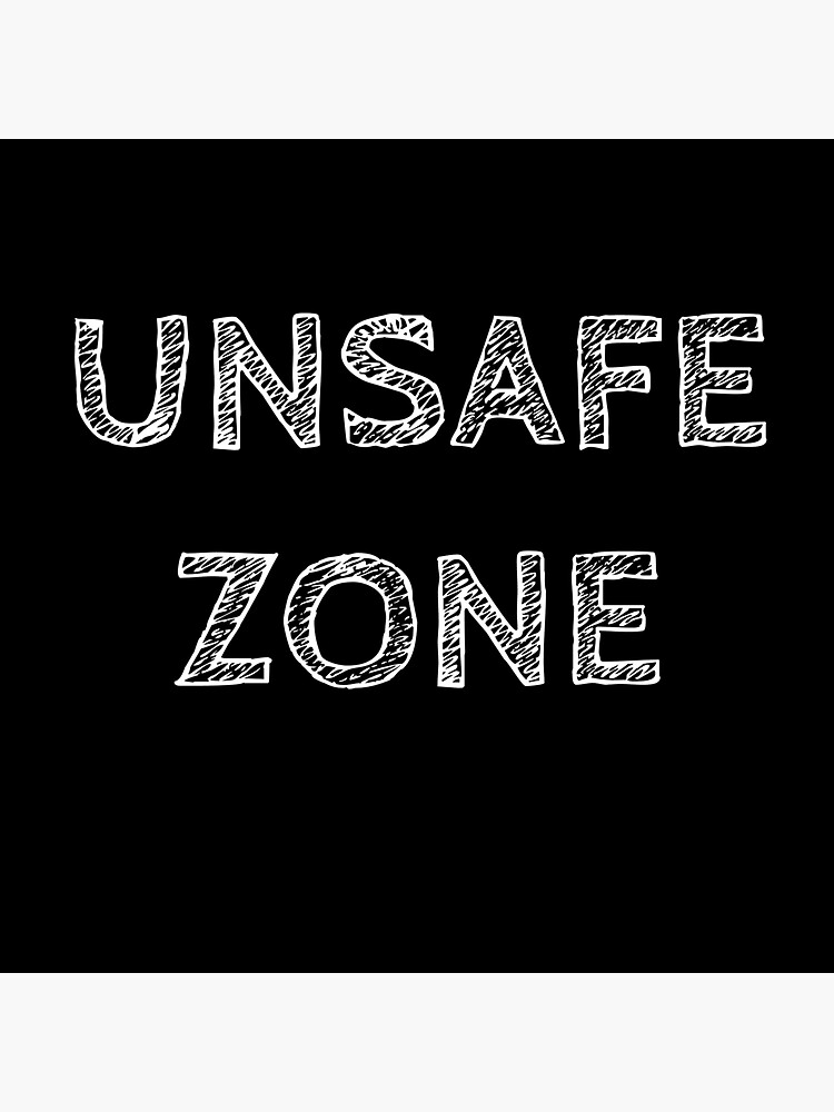 " Unsafe Zone" Sticker by Word310 | Redbubble