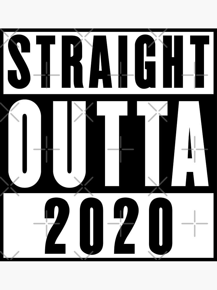 "STRAIGHT OUTTA 2020" Sticker by Inspiredbydavie | Redbubble