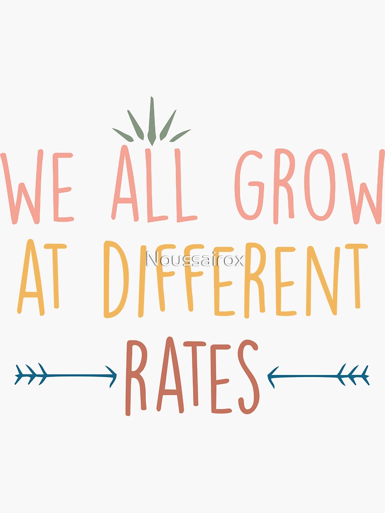 "we all grow at different rates ,Plant ,Growth Mindset" Sticker for ...