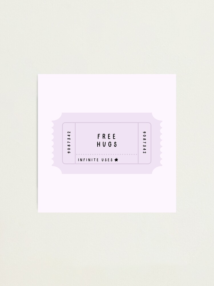 "Free Hugs Ticket" Photographic Print for Sale by alwayselle | Redbubble