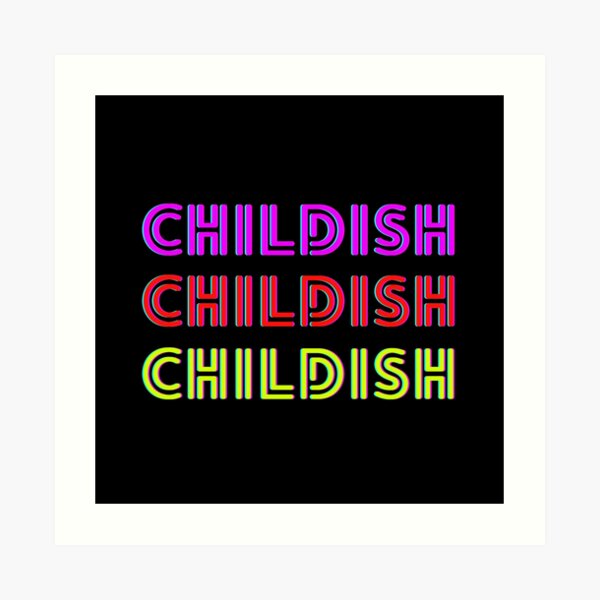 "TGF bro , Childish " Art Print by LeSavo | Redbubble