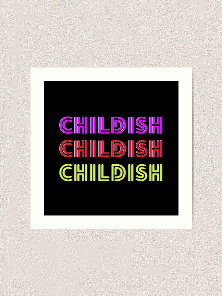 "TGF bro , Childish " Art Print by LeSavo | Redbubble