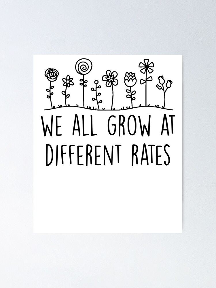 "we all grow at different rates ,Plant ,Growth Mindset" Poster by ...