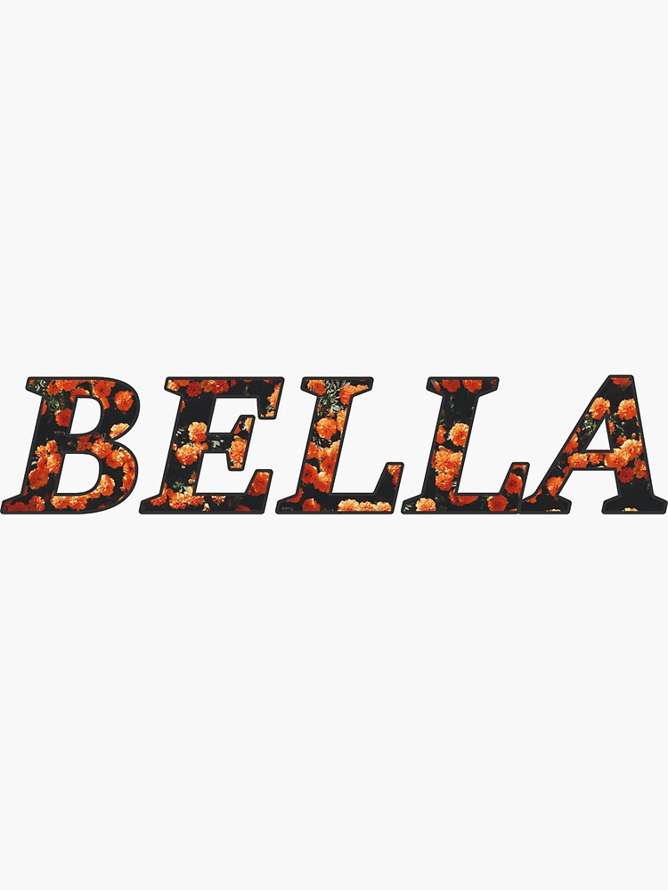 "Bella - italian word: someone (feminile) or something beautiful ...