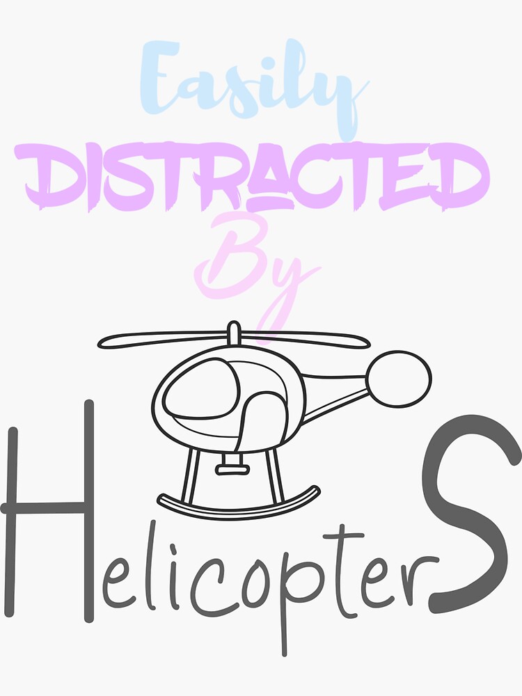 "Easily Distracted By Helicopters - Helicopter, Helicopter Pilot ...