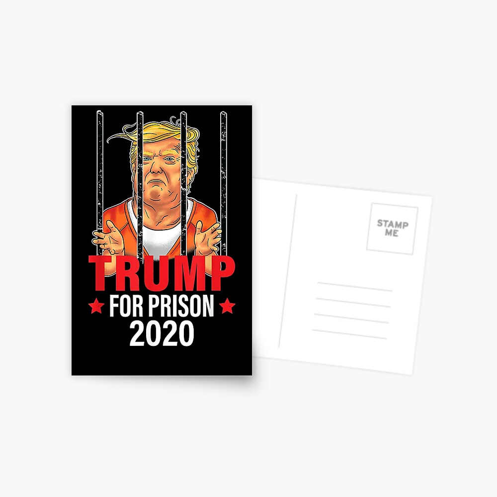 "Trump for Prison 2020" Postcard for Sale by Jill-Rangel-779 | Redbubble