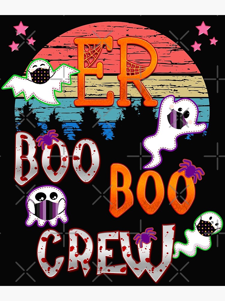 "ER Boo Boo Crew Halloween Funny Souvenirs" Poster for Sale by ...