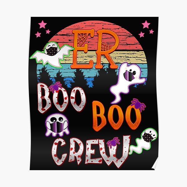 "ER Boo Boo Crew Halloween Funny Souvenirs" Poster for Sale by ...