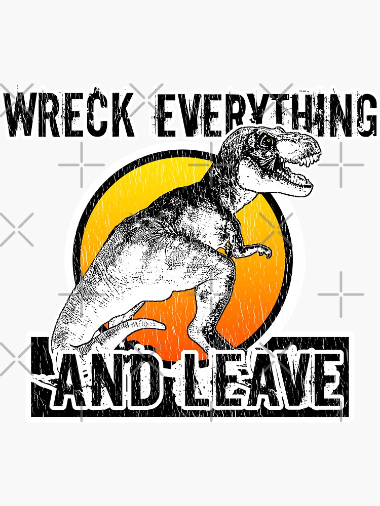 "Dinosaur T Rex Tyrannosaurus Dominion Wreck Everything And Leave ...