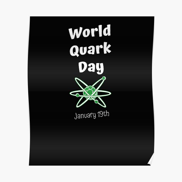 "World Quark Day January 19th" Poster by Vintage68 | Redbubble