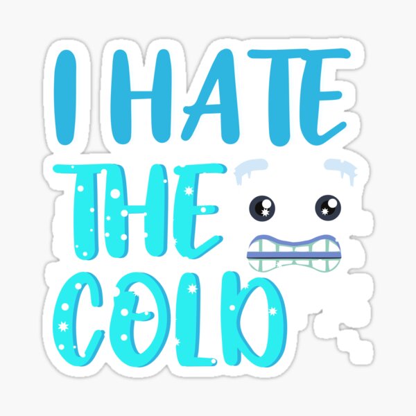 "I hate the Cold winter quote " Sticker for Sale by Tecnofa | Redbubble