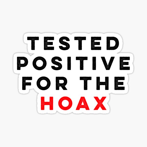 "Tested Positive For The Hoax" Sticker for Sale by HilariousThings ...