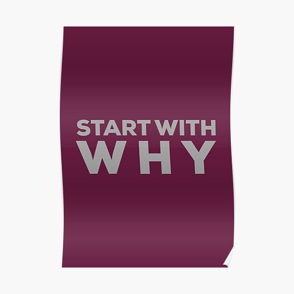 "Start With Your Why" Poster for Sale by scaleupincome | Redbubble