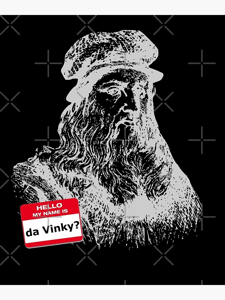 "Da Vinky? TikTok Meme" Poster by Nxt-Lvl-Awesome | Redbubble
