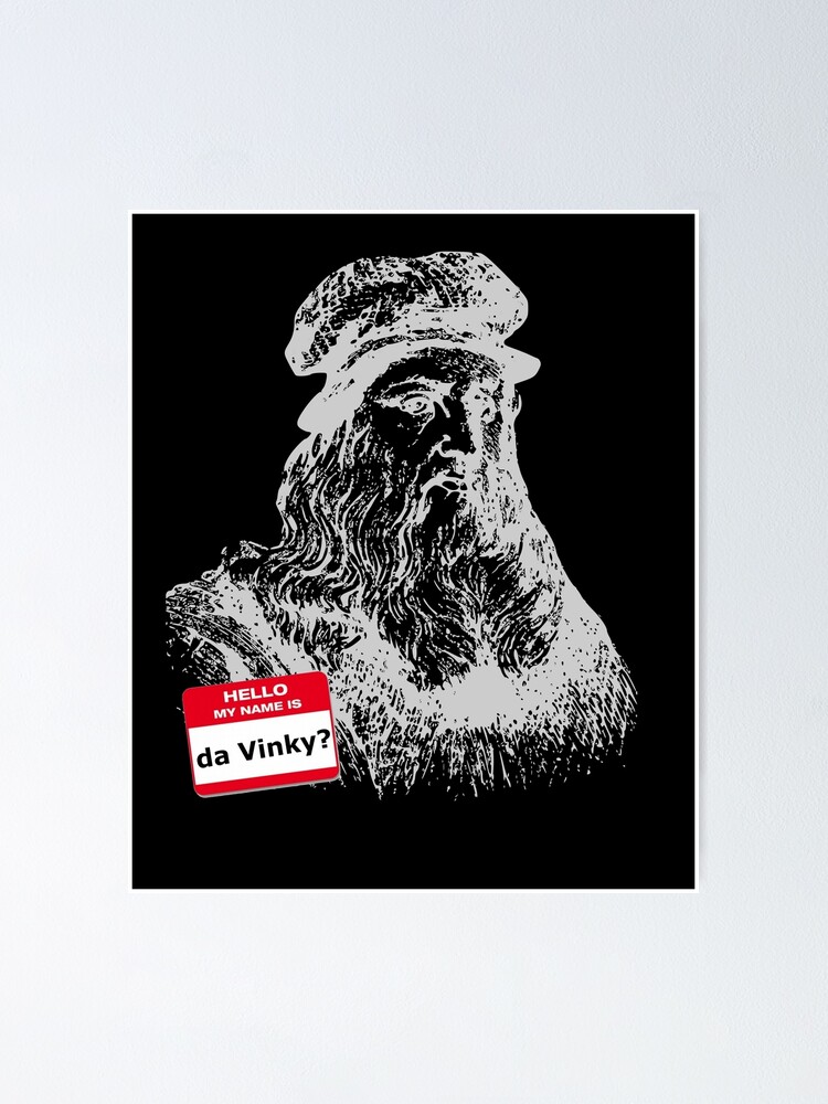 "Da Vinky? TikTok Meme" Poster by Nxt-Lvl-Awesome | Redbubble