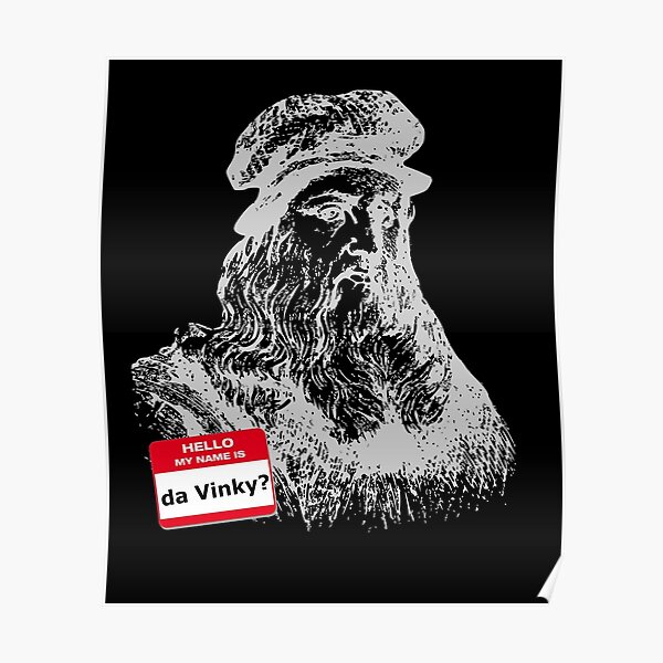 "Da Vinky? TikTok Meme" Poster by Nxt-Lvl-Awesome | Redbubble