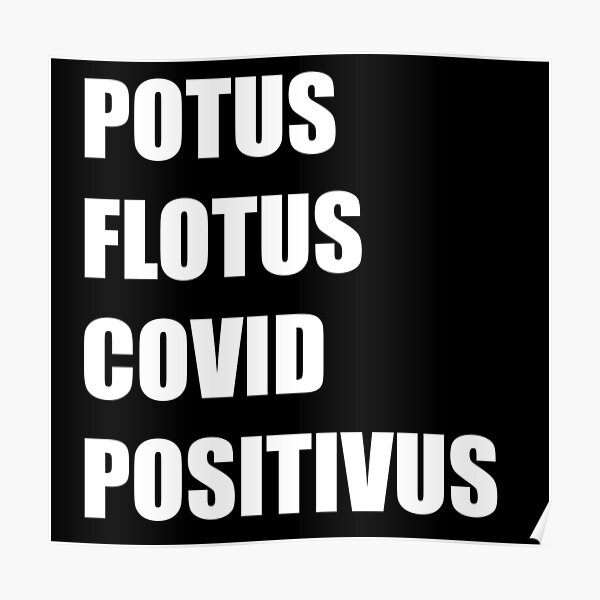 "Potus Flotus Covid Positivus" Poster for Sale by Craftaholic | Redbubble