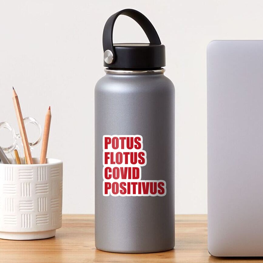 "Potus Flotus Covid Positivus" Sticker by Craftaholic | Redbubble