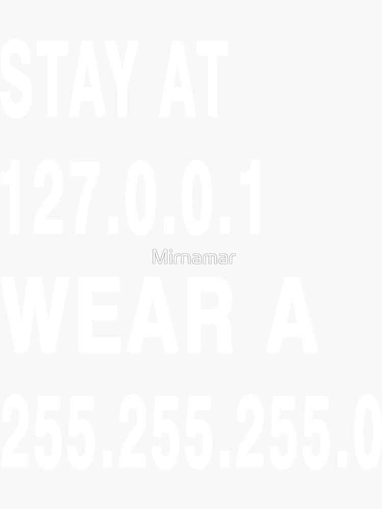 "Stay At 127.0.0.1 Wear A 255.255.255.0 stay at home wear a mask ...