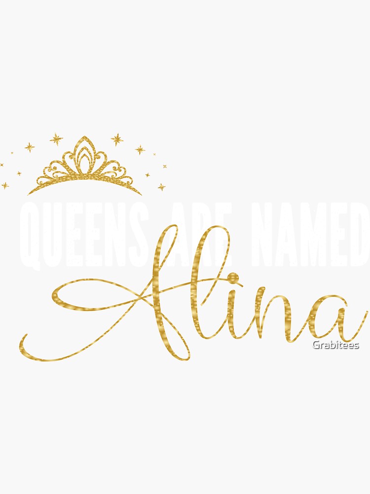 "Queens Are Named Alina Personalized First Name Girl design" Sticker ...