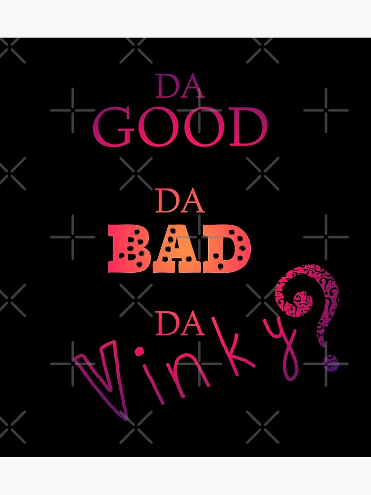 "Da Vinky - Da good, da bad" Poster by PacificStreams | Redbubble