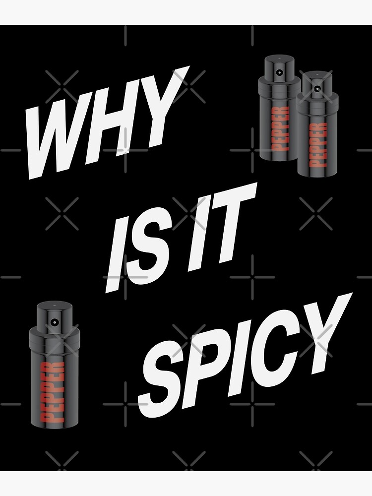 "Why is it spicy trend meme" Art Print by nuz2 | Redbubble
