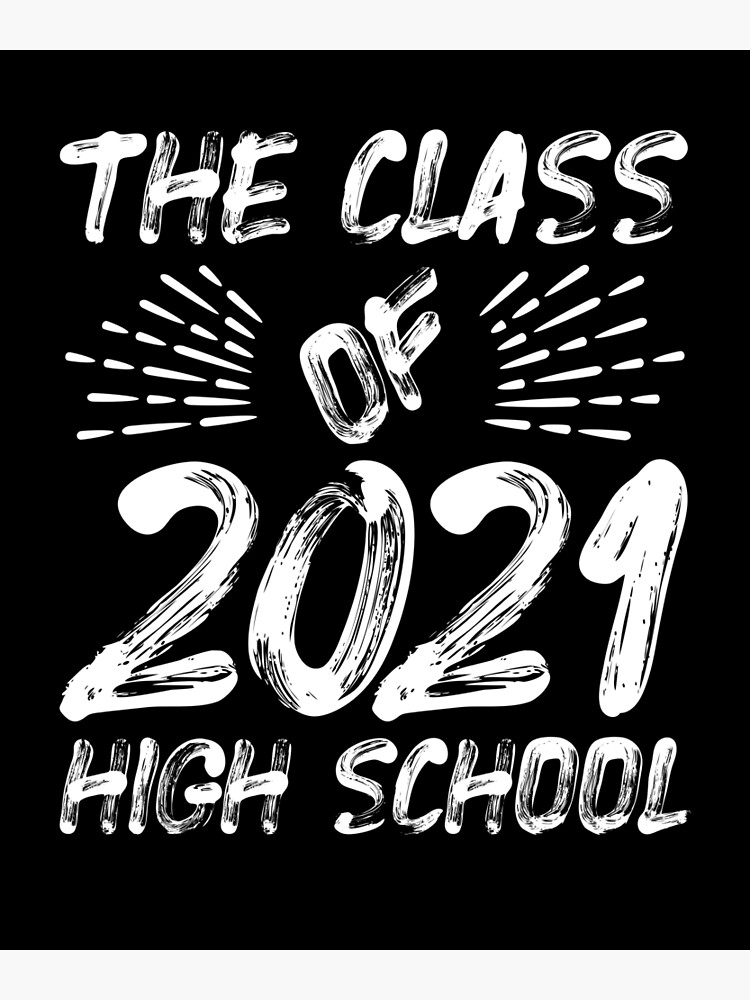 "THE CLASS OF 2021 HIGH SCHOLL" Poster for Sale by RafaelLopezz | Redbubble