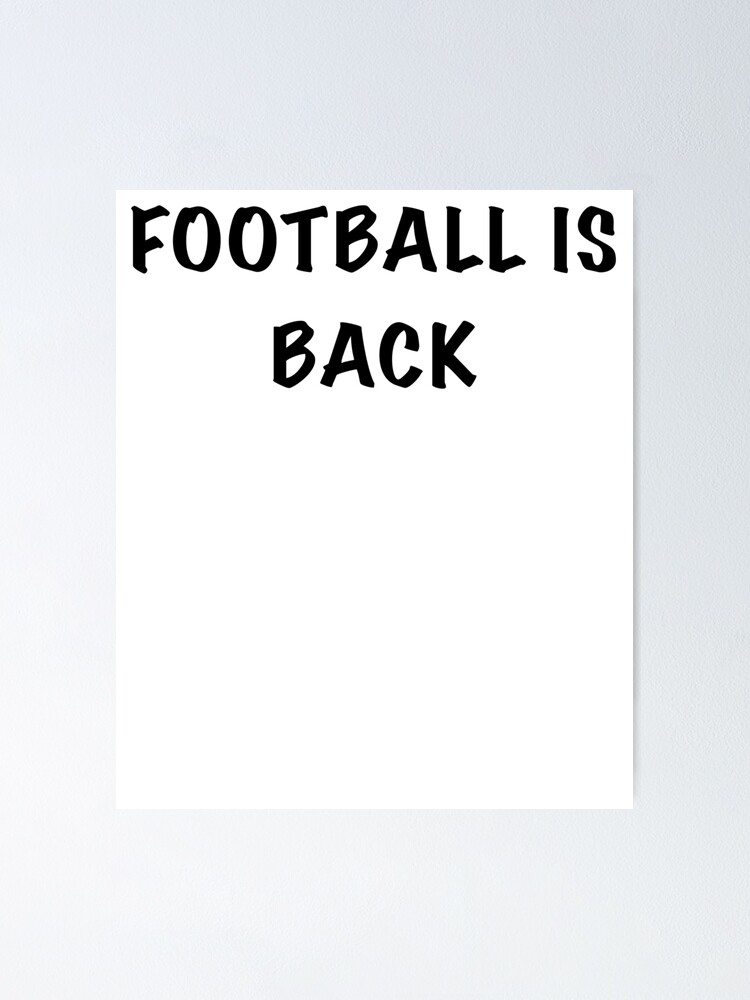 "Football is Back!" Poster for Sale by diginomdesigns | Redbubble
