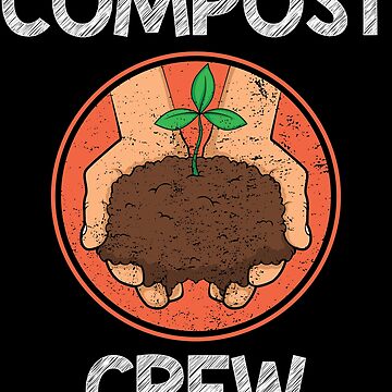"Composting Environmental Activist Composting Compost Crew graphic ...