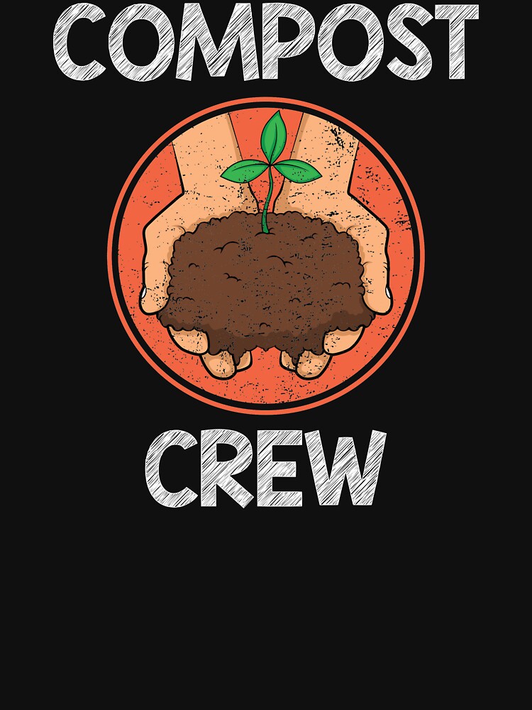 "Composting Environmental Activist Composting Compost Crew graphic ...