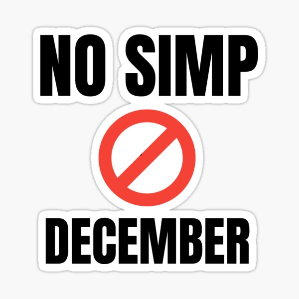 "No Simp December" Sticker for Sale by crysis365 | Redbubble