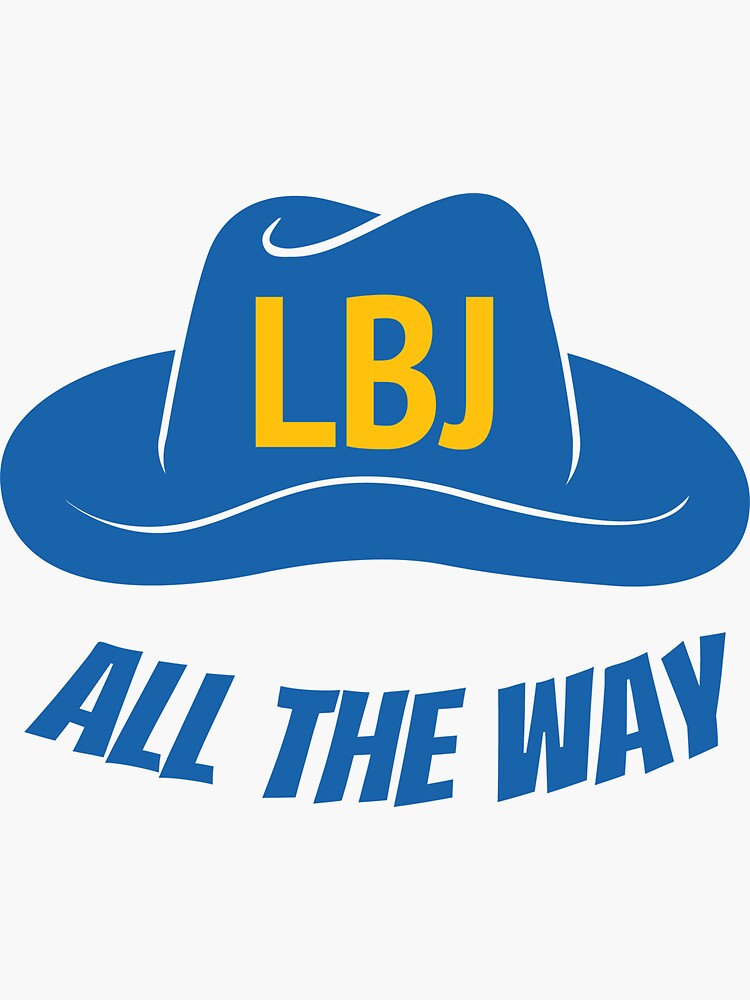 "LBJ All The Way President Lyndon Baines Johnson " Sticker for Sale by ...