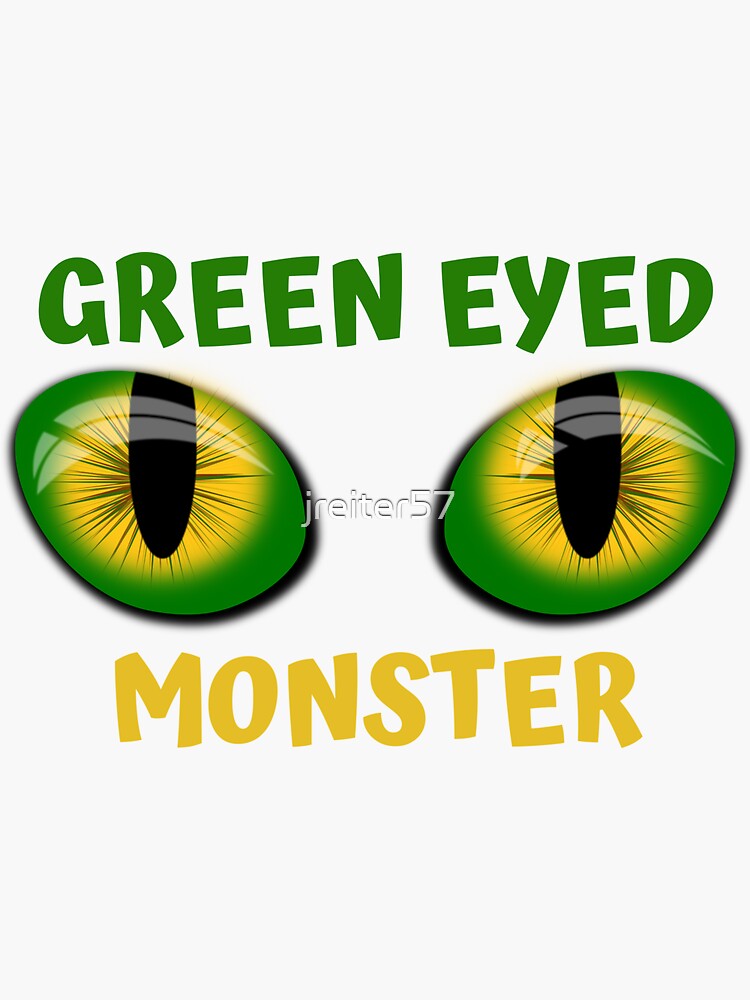 "ENVY THE GREEN EYED MONSTER" Sticker for Sale by jreiter57 | Redbubble