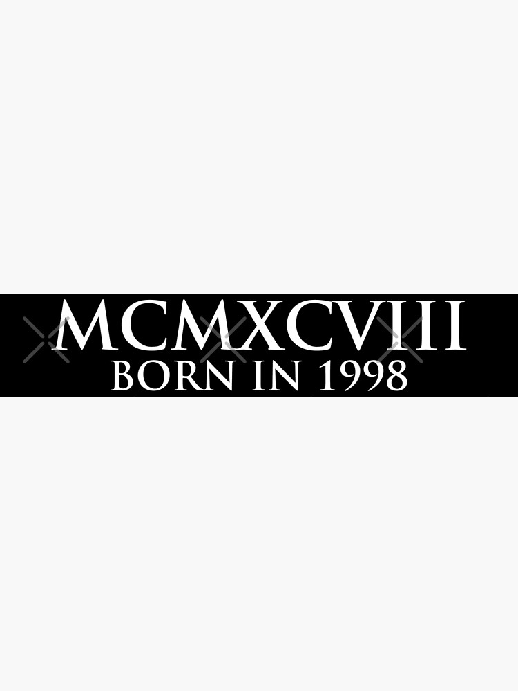 "Born in 1998 (Roman numeral)" Poster by gemgemshop | Redbubble