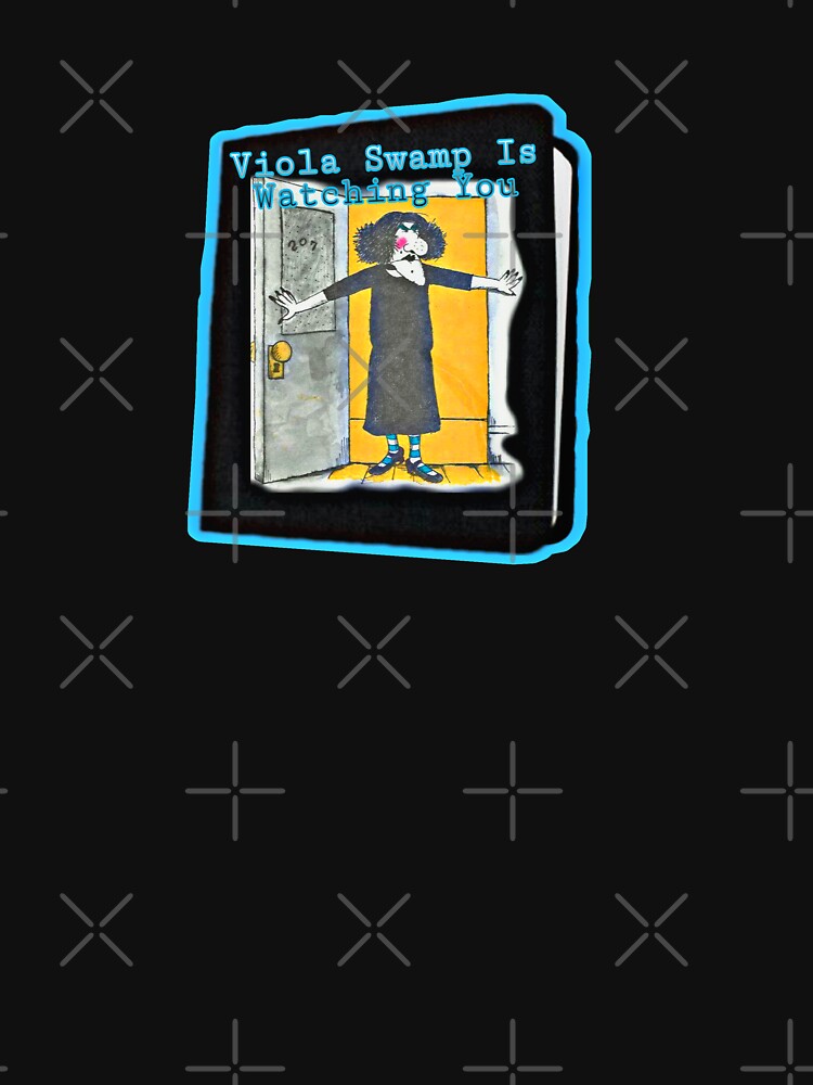 "Viola Swamp Is Watching you " T-shirt by shesxmagic | Redbubble ...