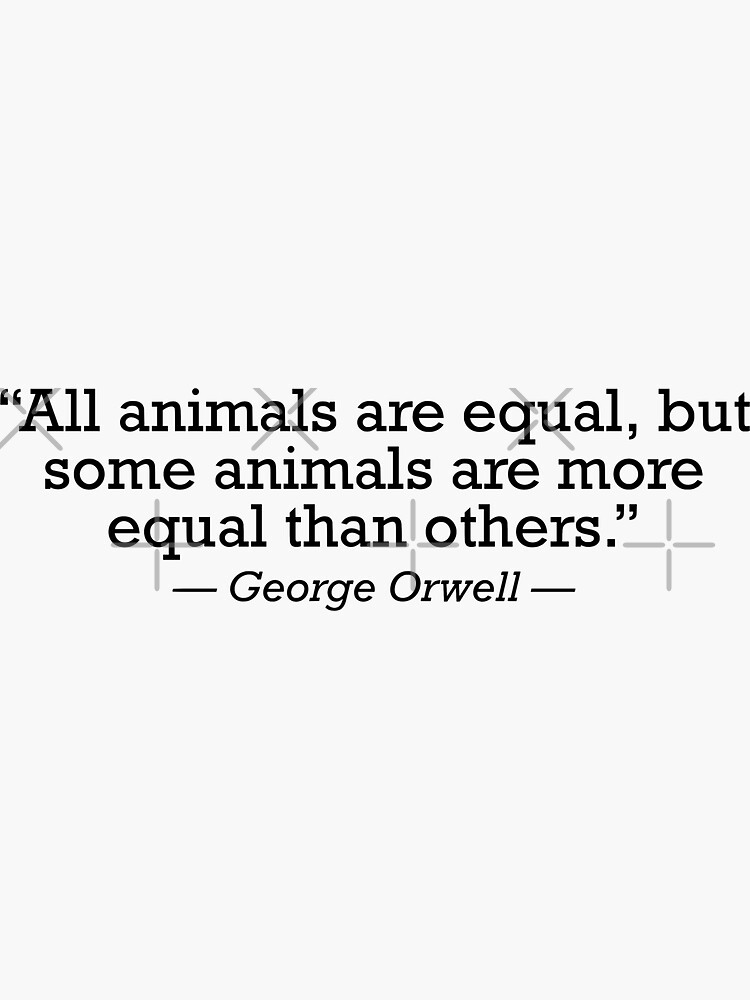 "George Orwell 1984 Animal Farm Some Are More Equal Than Others ...