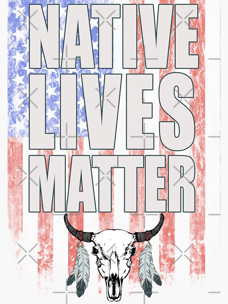 "Native Lives Matter skull and US flag" Sticker for Sale by ...