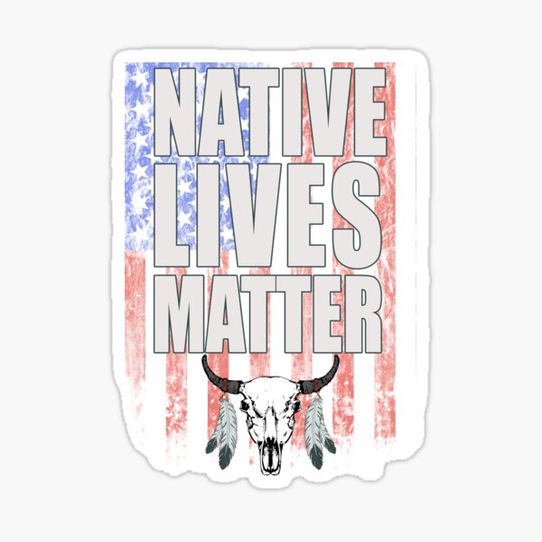 "Native Lives Matter skull and US flag" Sticker for Sale by ...
