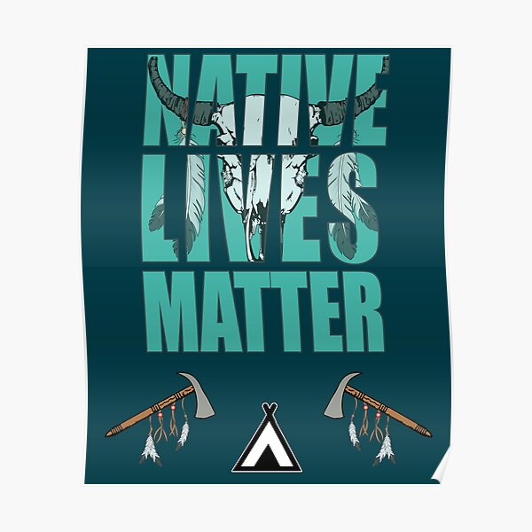 "Native Lives Matter Skull and Battle Axe" Poster for Sale by ...