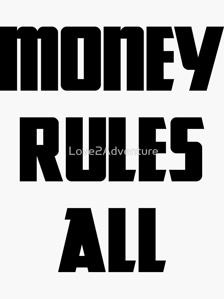 "Money Rules All Bold" Sticker for Sale by Love2Adventure | Redbubble