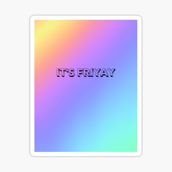 "IT'S FRIYAY rainbow" Sticker for Sale by WoollyWonder | Redbubble