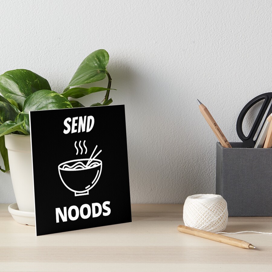 "Send Noods - Ramen Meme" Art Board Print by TURQUOISESWAG | Redbubble