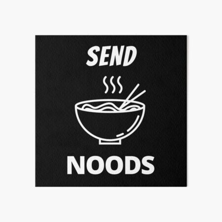 "Send Noods - Ramen Meme" Art Board Print by TURQUOISESWAG | Redbubble