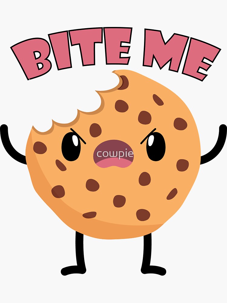 " Funny Bite Me Chocolate Chip Cookie" Sticker for Sale by cowpie ...