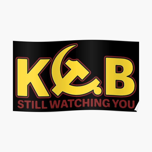 "KGB Still Watching You" Poster for Sale by DrivingAviation | Redbubble