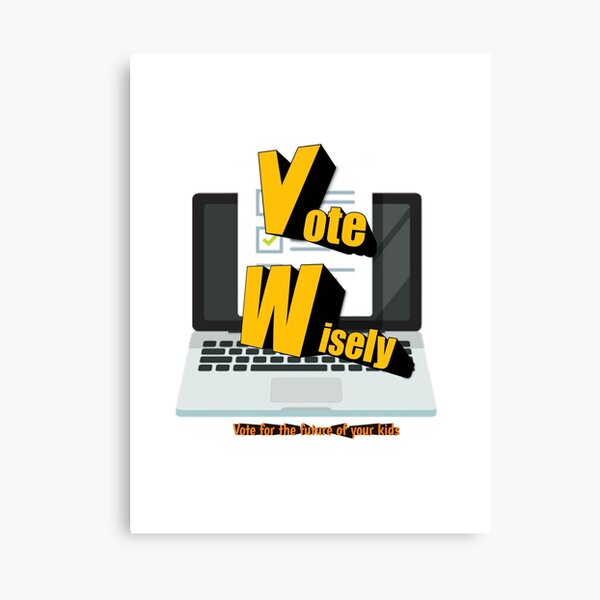 Vote Wisely Canvas Prints | Redbubble