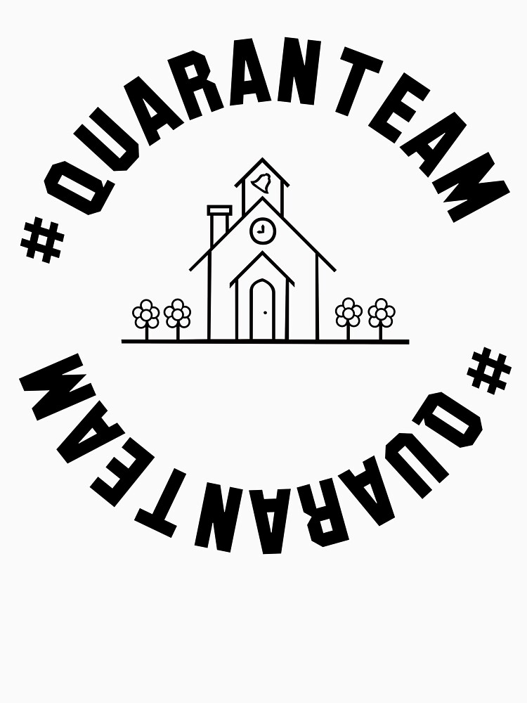"#Quaranteam-school-house" T-shirt by FactsnFeels | Redbubble