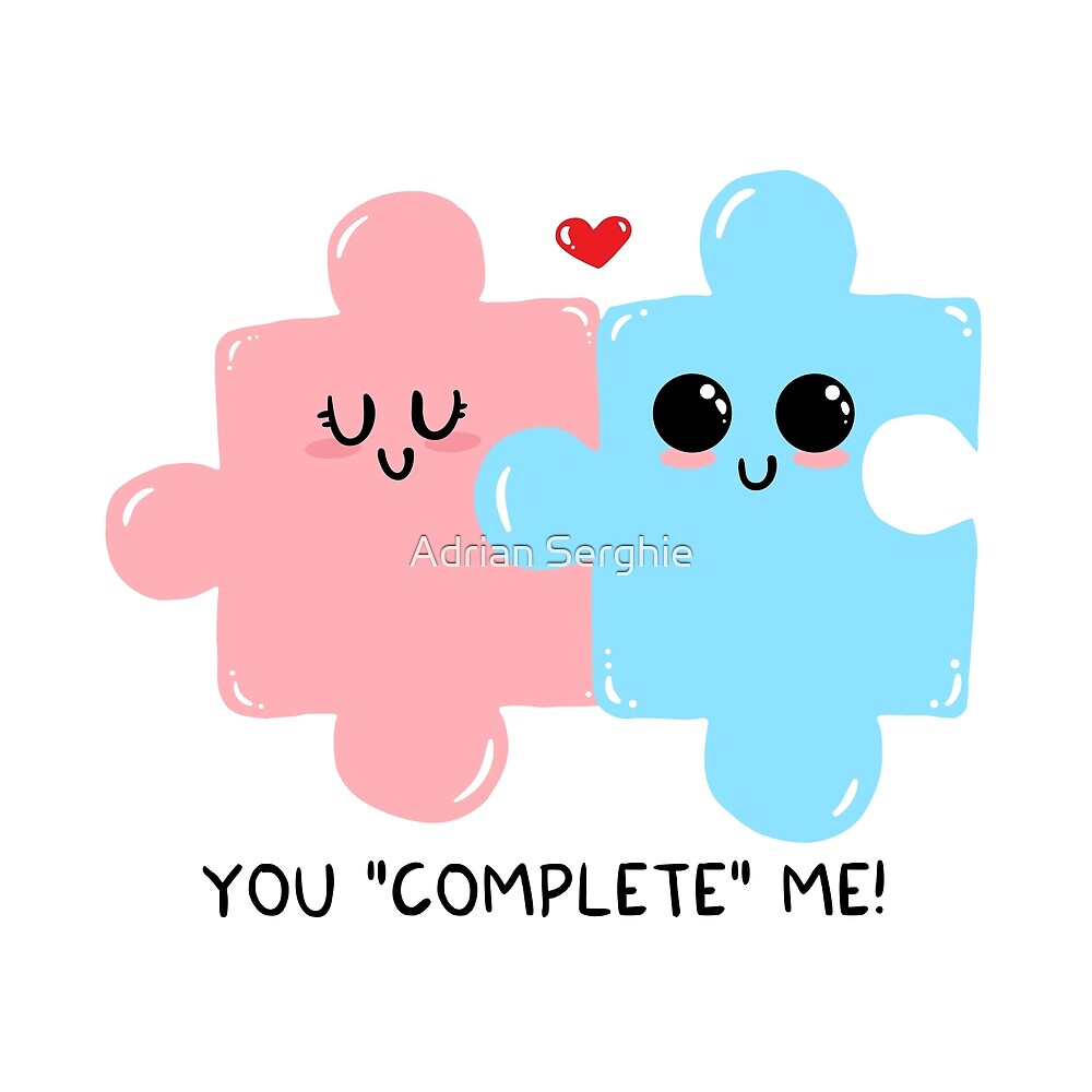 "You "complete" me!" by Adrian Serghie | Redbubble