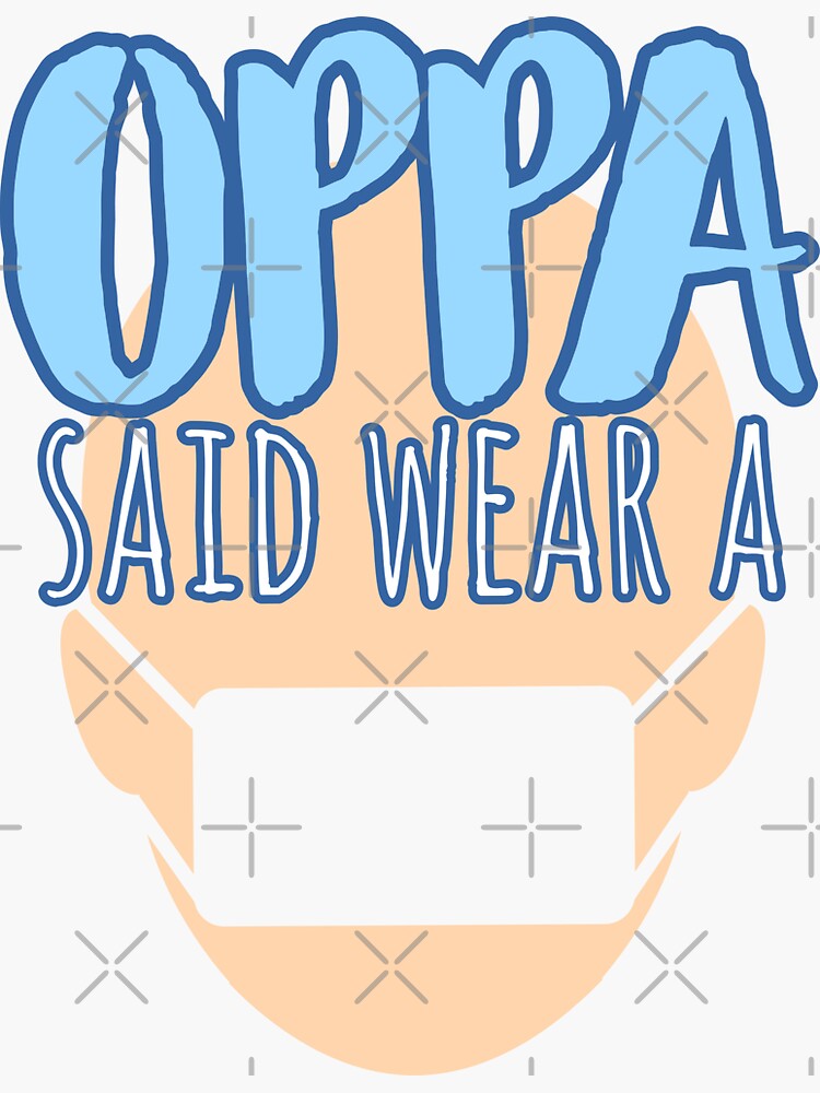 "Oppa said wear a mask" Sticker for Sale by bunnybub | Redbubble
