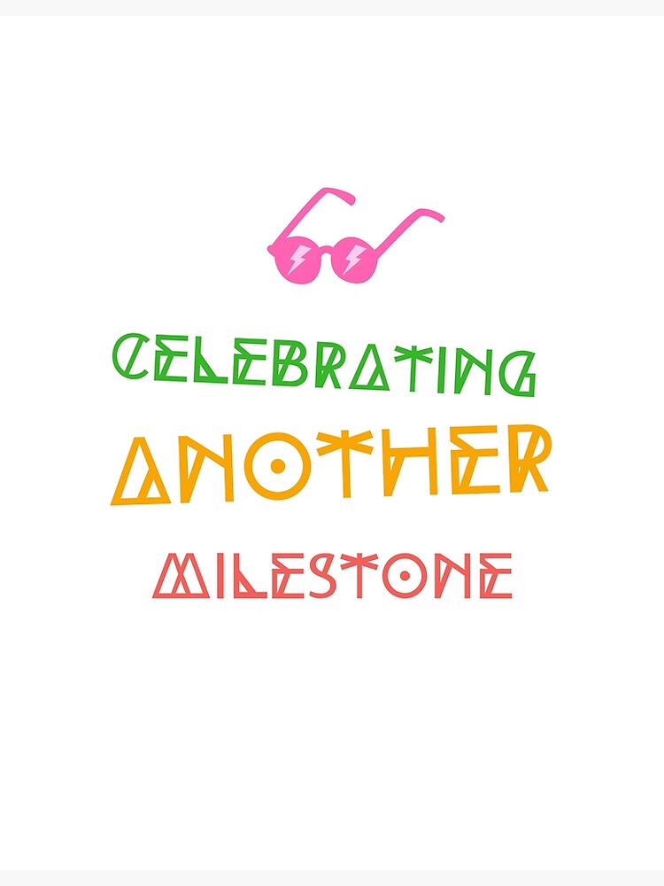 "CELEBRATING ANOTHER MILESTONE" Poster for Sale by fauzi11 | Redbubble
